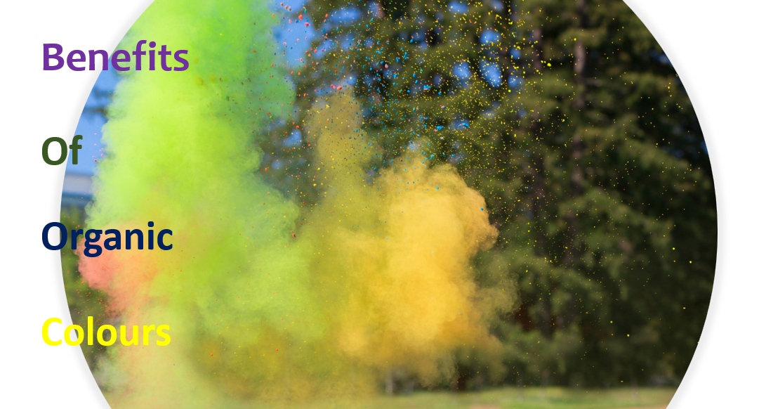 $Benefits of using organic colours$